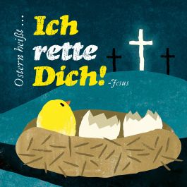 Ostern heißt ... Ich rette Dich! Jesus
